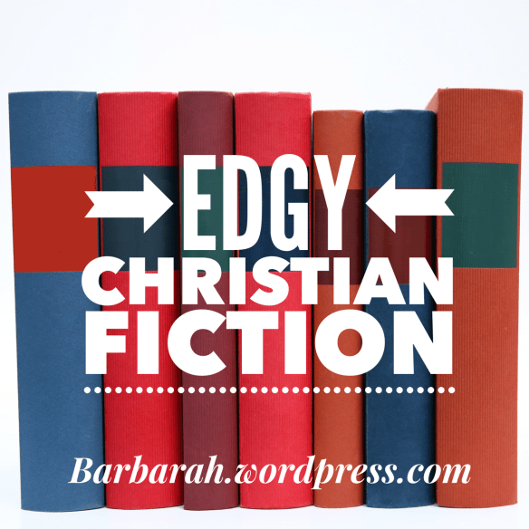 “Edgy” Christian Fiction | Stray Thoughts