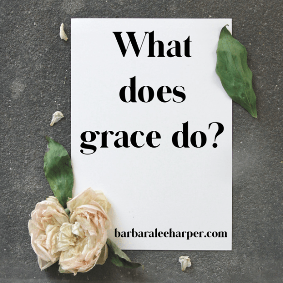 What Grace Does | Stray Thoughts